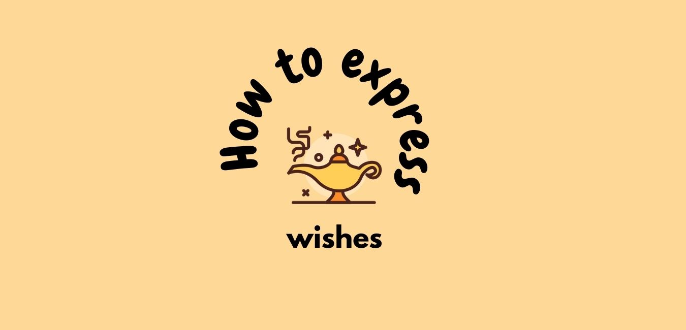 How to express wishes – Teacher Julieta