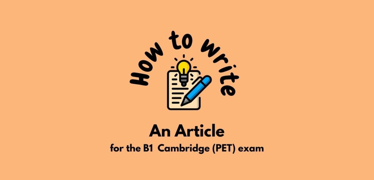 How to Write an Article for the Cambridge B1 Preliminary (PET ...
