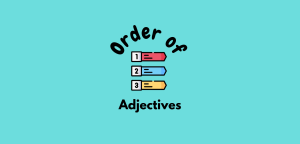 Order of Adjectives – Teacher Julieta