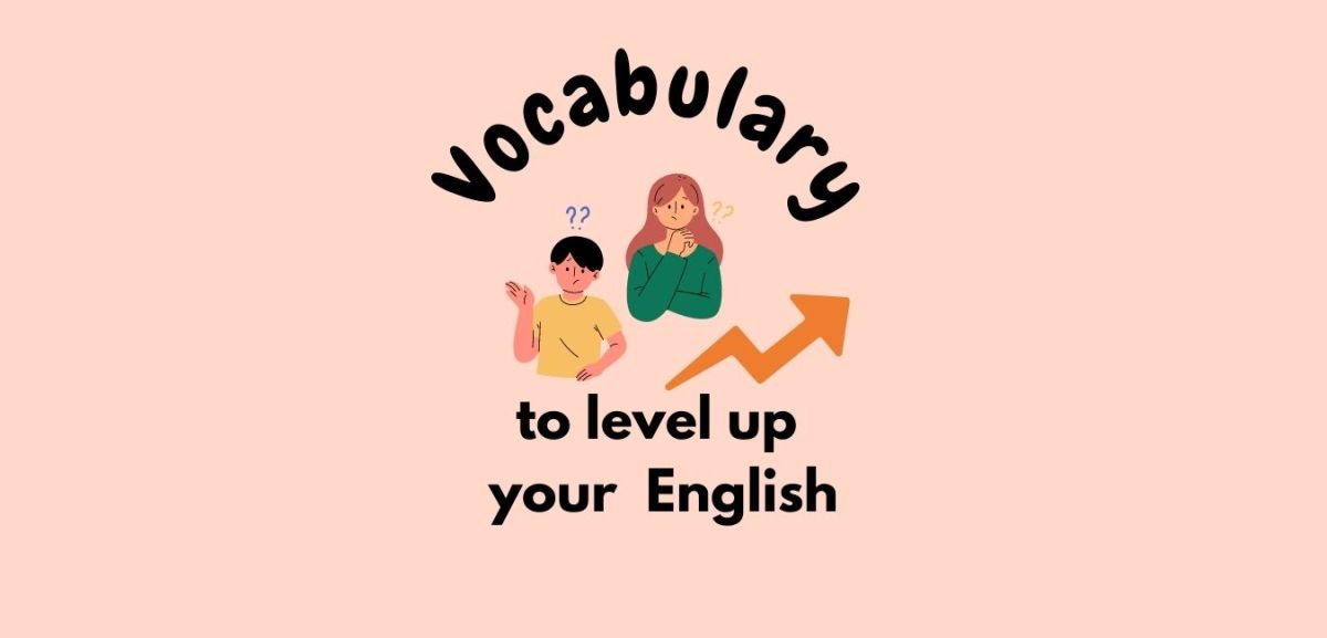 What vocabulary do I need to study to level up my English? – Teacher ...